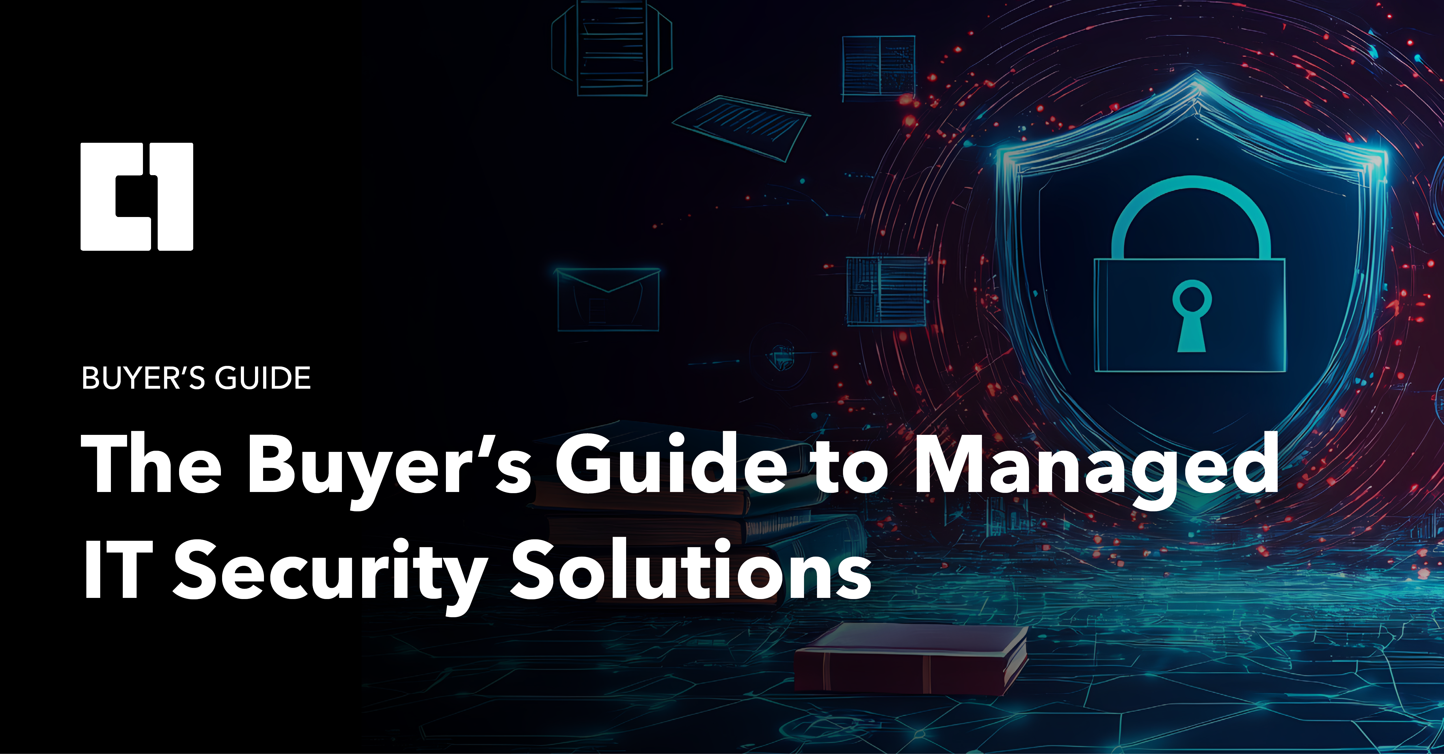 Buyer’s Guide | The Buyer’s Guide to Managed IT Security Solutions